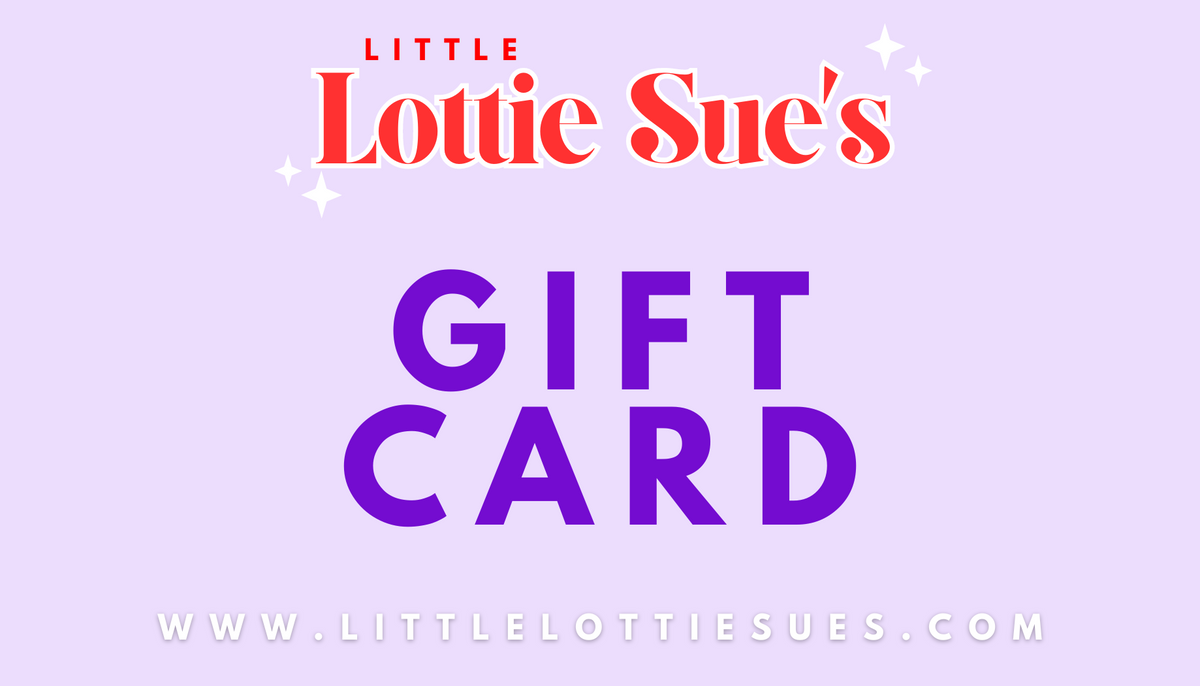 Little Lottie Sue's Gift Card – Little Lottie Sues